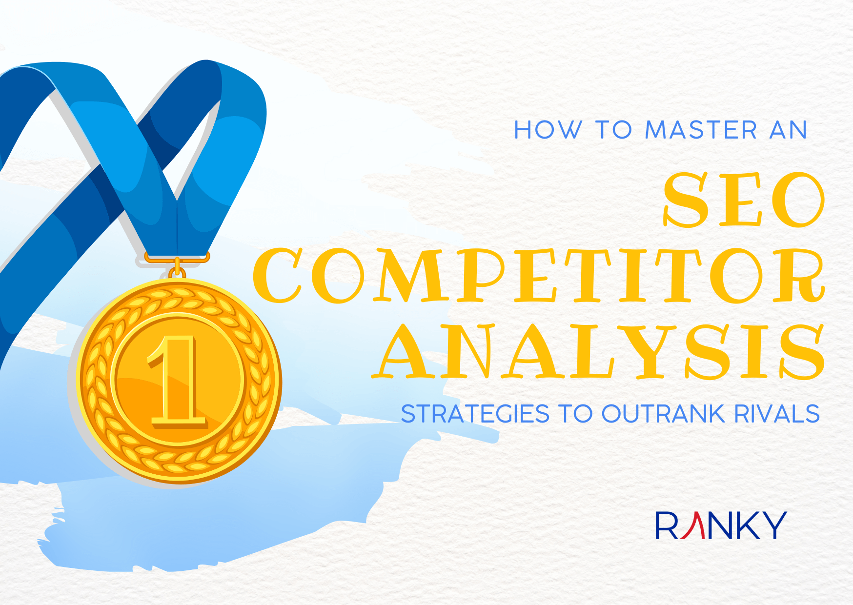 Master SEO Competitor Analysis: Strategies to Outrank Rivals